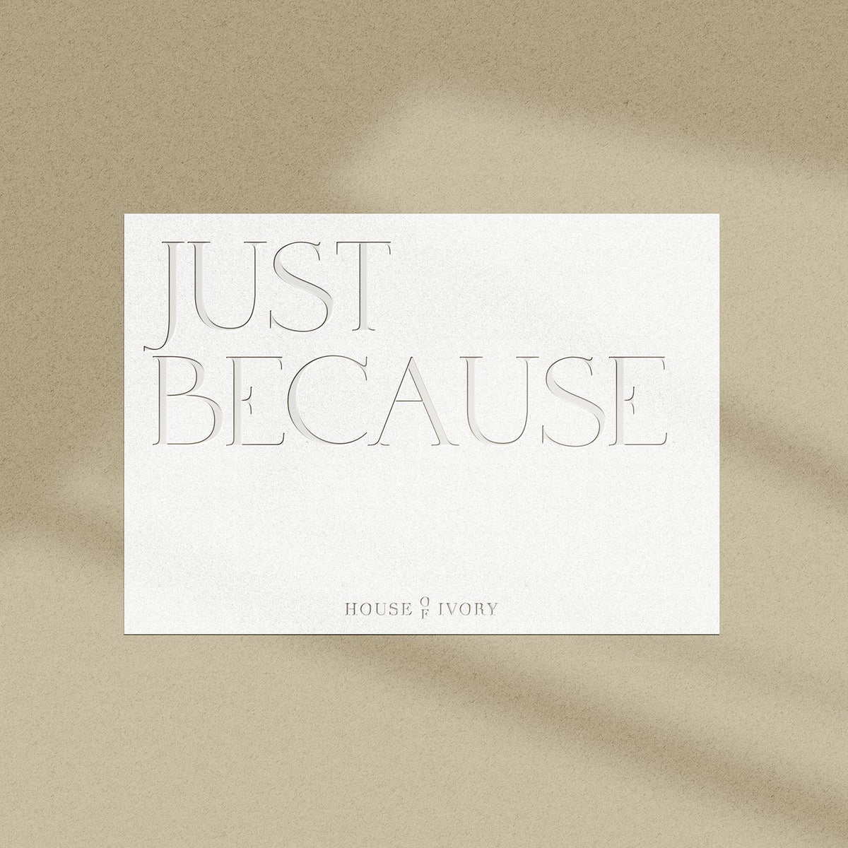 Just Because Gift Card – House of Ivory